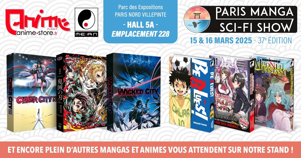 Anime Store et MEIAN au Paris Manga & Sci-Fi Show les 15 et 16 Mars ...